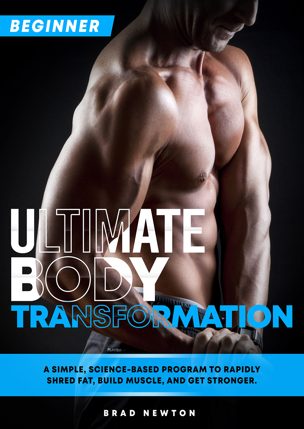 Ultimate Body Transformation Plan – Brad Newton Fitness